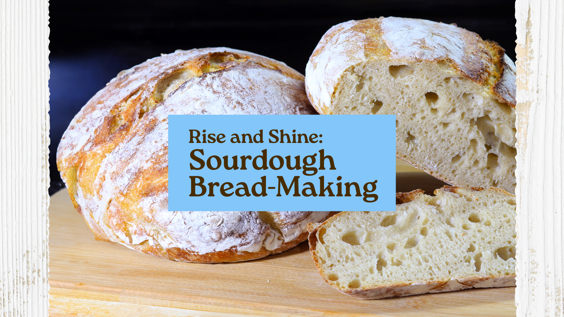 Rise and Shine: Sourdough Bread-Making Essentials | Serving Calhoun ...