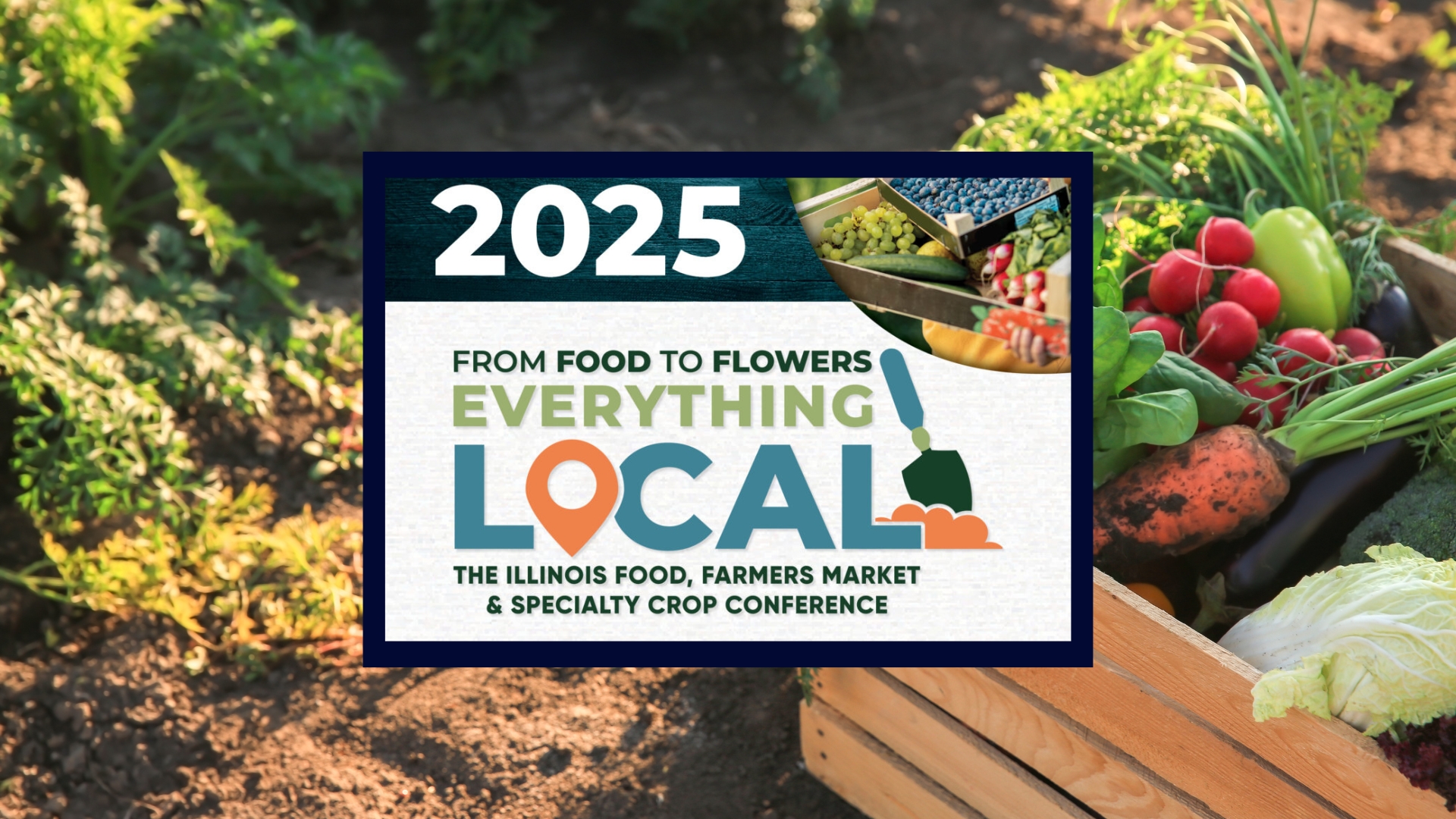 From Food to Flowers: Everything Local Conference 2025 | Illinois ...