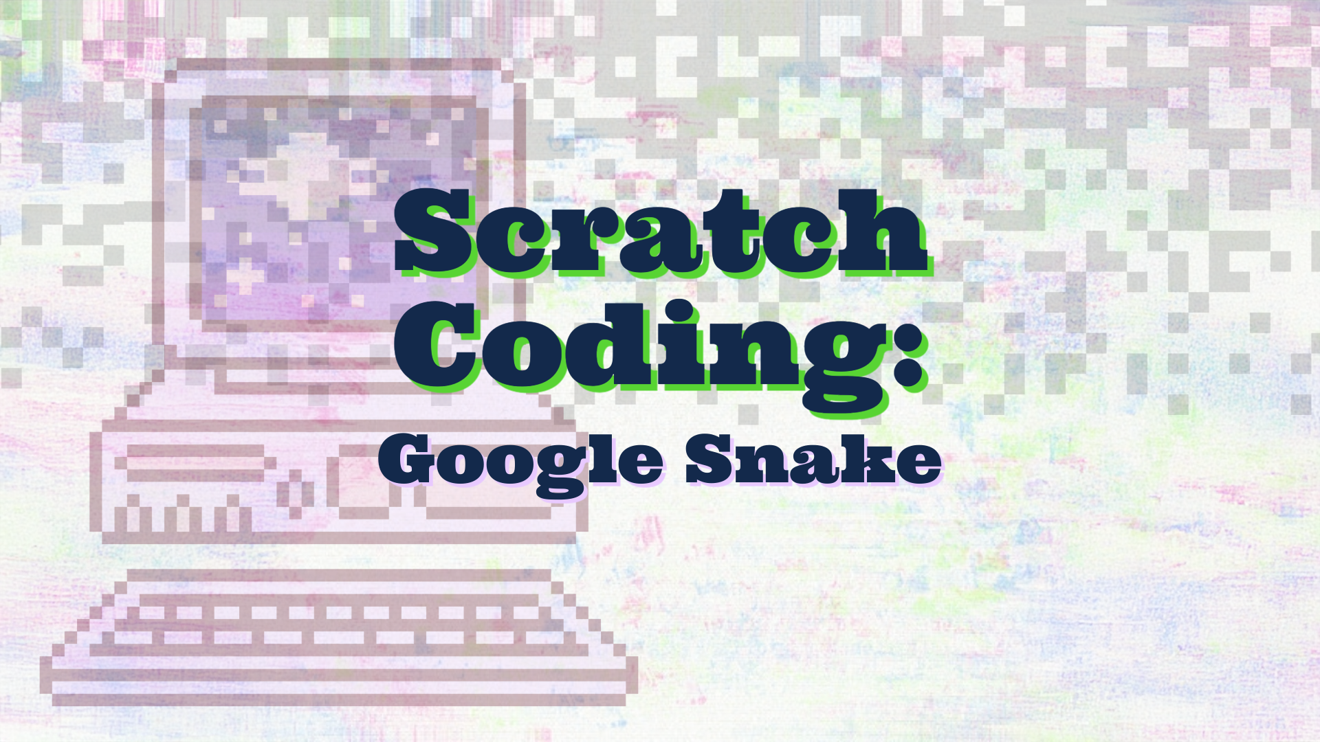 4-H Scratch Coding: Google Snake | Illinois Extension | Illinois