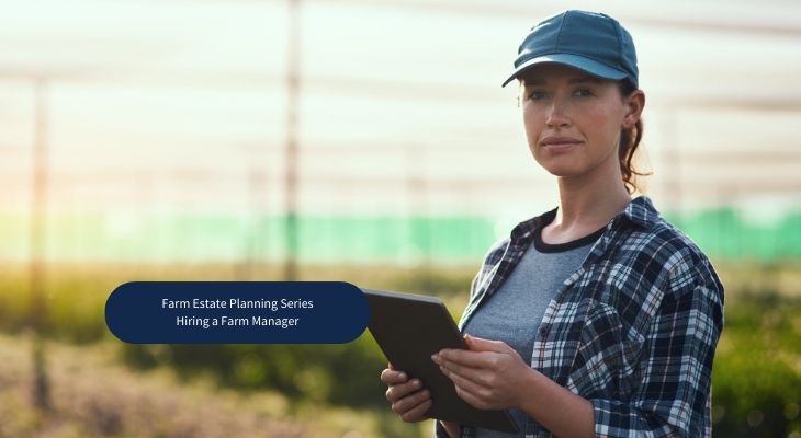 Farm Estate Planning Series: Choosing and managing a farm manager ...